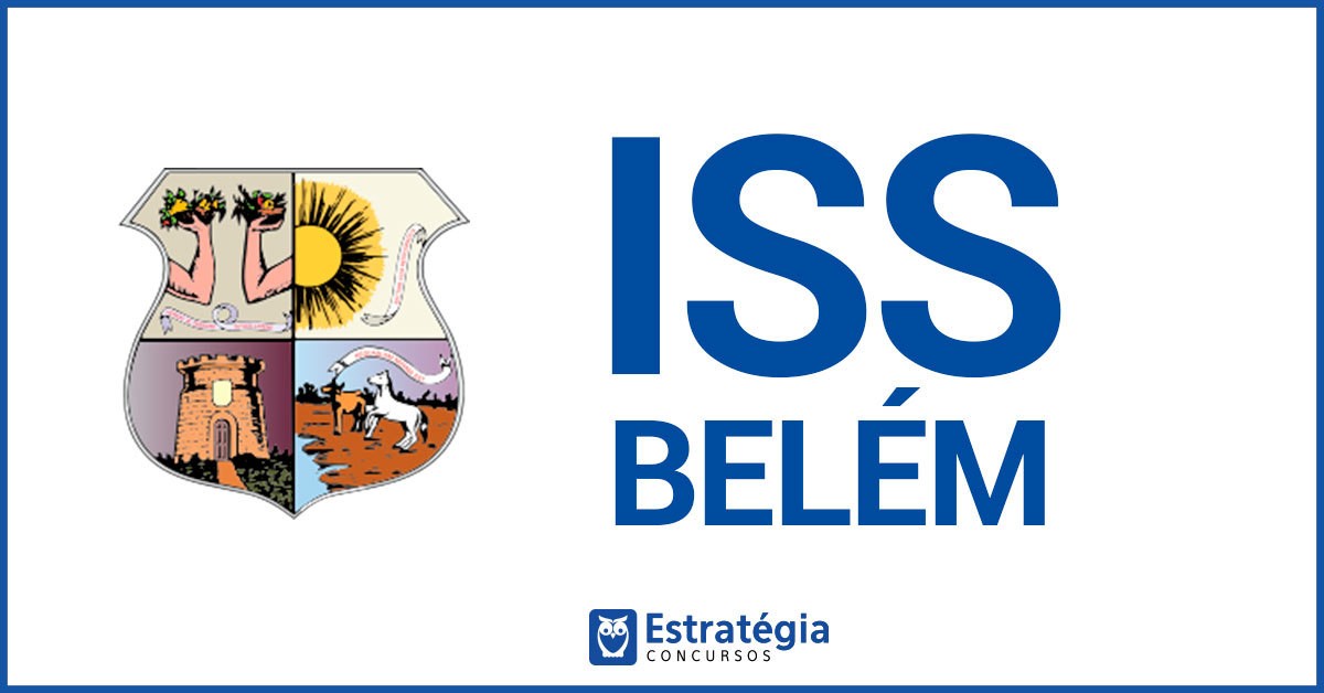 Passo Estratégico para ISS Belém-PA | Estratégia Concursos